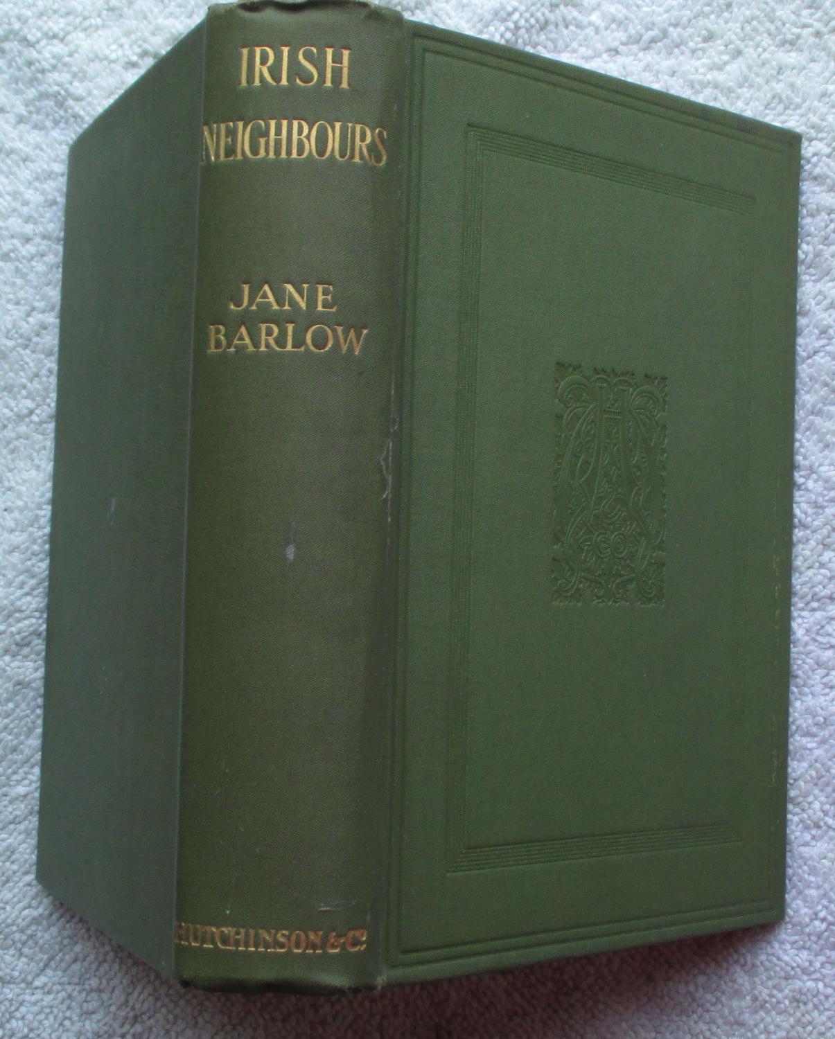 Irish Neighbours by Barlow Jane: Very Good Hard Cover (1907) First ...