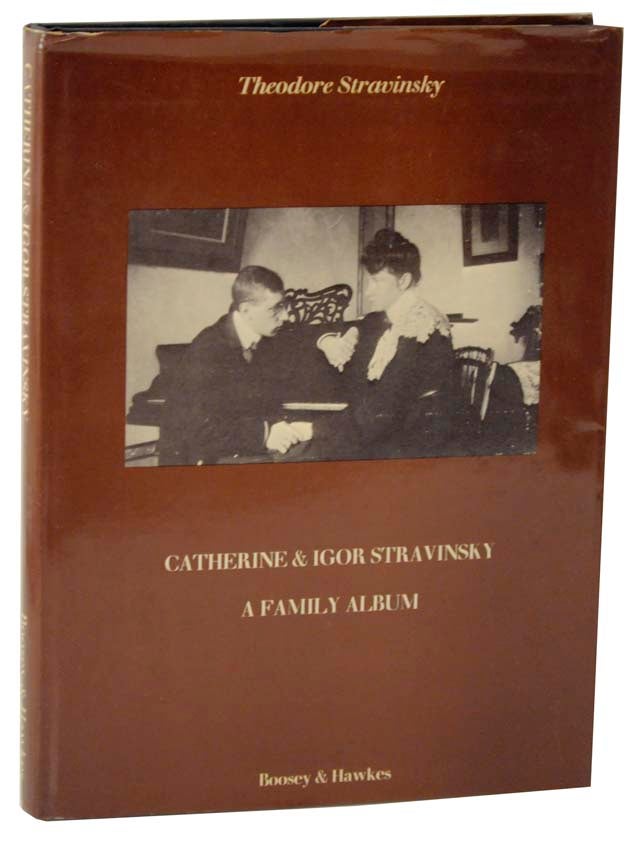 Catherine & Igor Stravinsky: A Family Album by STRAVINSKY, Theodore ...