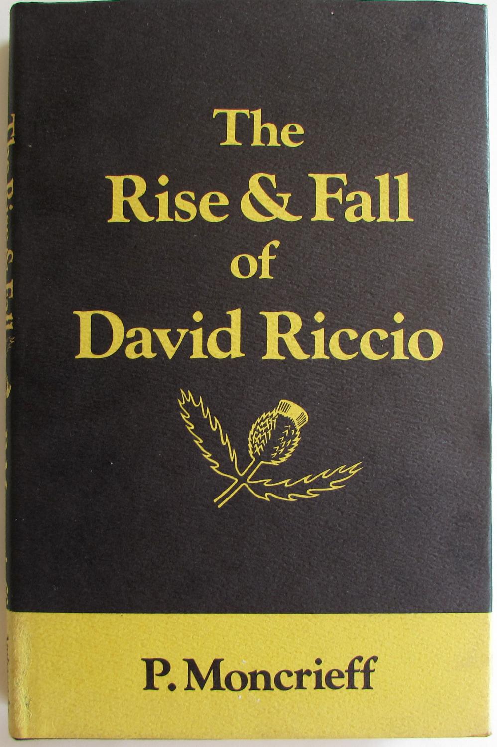The Rise and Fall of David Riccio by Moncrieff, Pérrine (1893 - 1979 ...