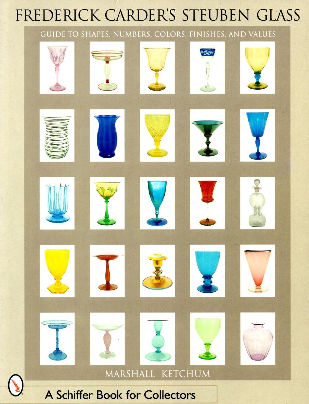Frederick Carder's Steuben Glass : Guide to Shapes, Numbers, Colors ...