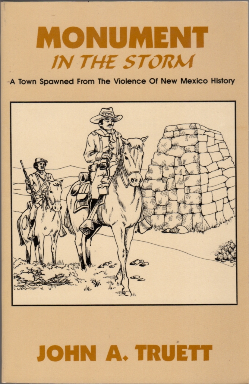 Monument in the Storm; A Town Spawned from the Violence of New Mexico ...