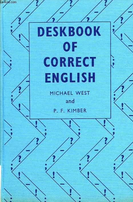 DESKBOOK OF CORRECT ENGLISH, A DICTIONARY OF SPELLING, PUNCTUATION ...