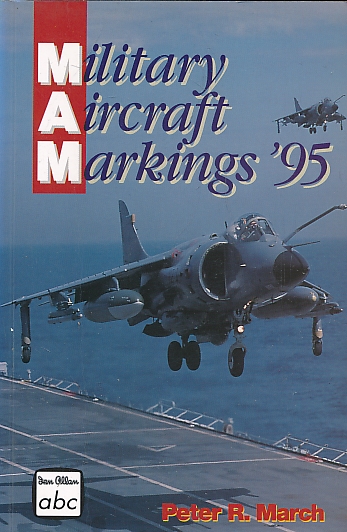 Military Aircraft Markings '95 [1995] by March, Peter R: Very Good ...