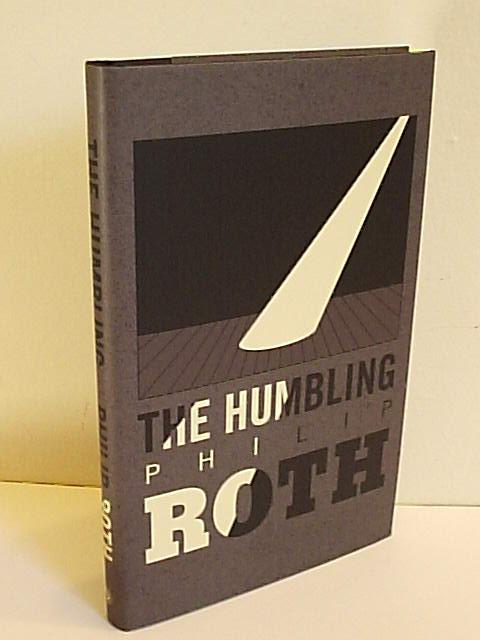 The Humbling by Roth, Philip: As New Hardcover (2009) First Edition ...