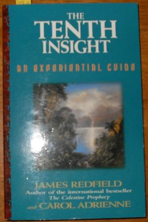 Tenth Insight, The: An Experiential Guide by Redfield, James; and ...