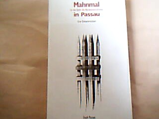 Mahnmal für die Opfer des Nationalsozialismus in Passau. Dokumentation ...