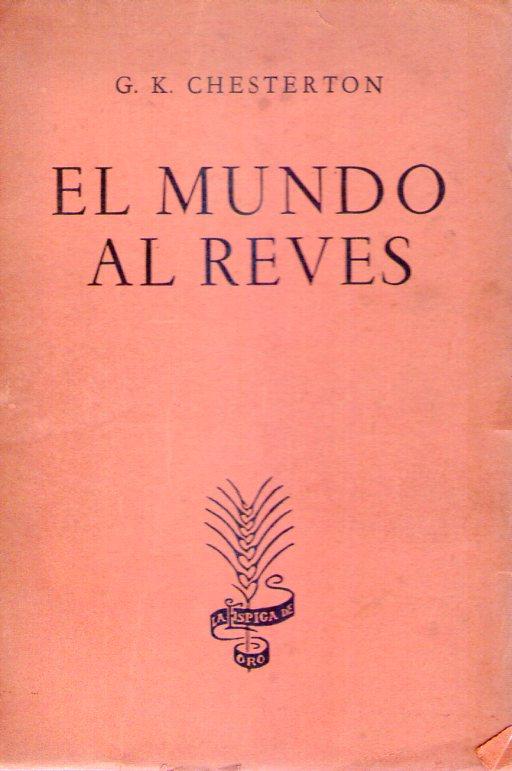 EL MUNDO AL REVES. Traducción y prólogo de Mario Amadeo by Chesterton ...