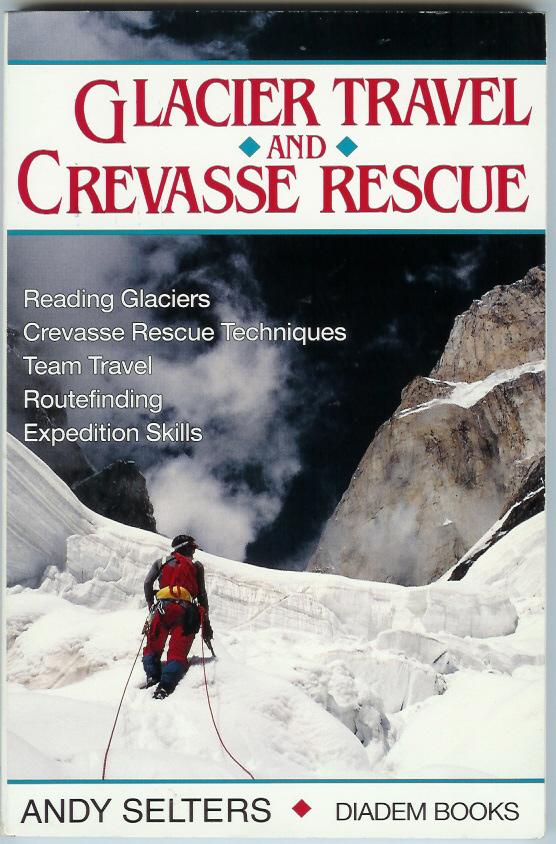 Glacier Travel and Crevasse Rescue by SELTERS, Andy: Very Good ...