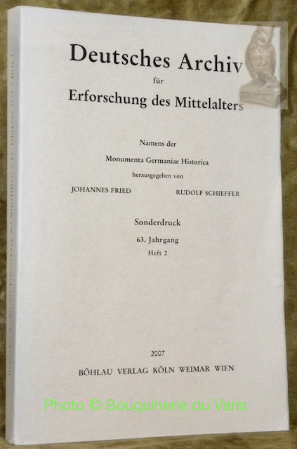 Deutsches Archiv für Erforschung des Mittelalters 63. Jahrgang , Heft 2 ...
