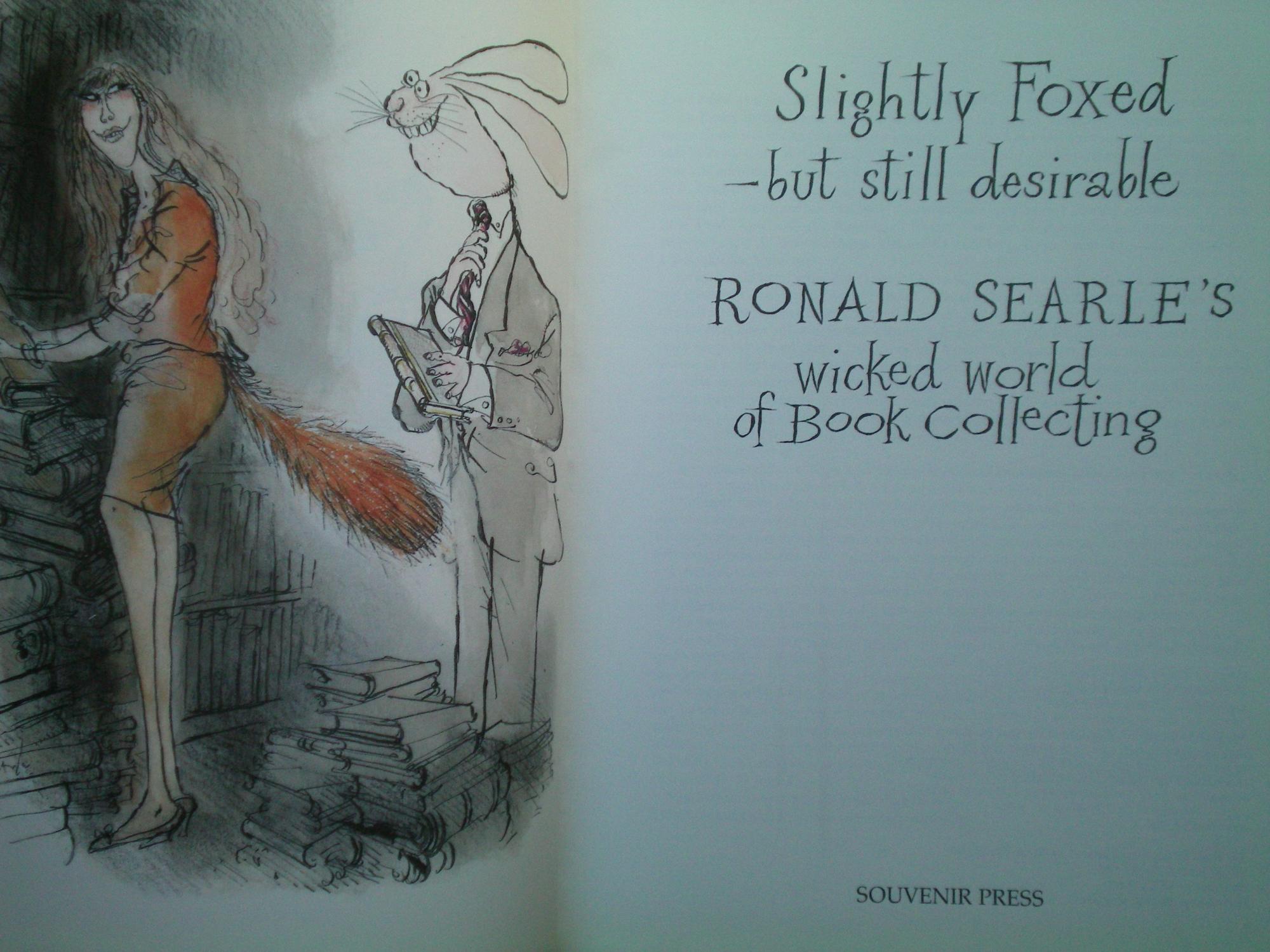 Slightly Foxed- But Still Desirable von Searle, Ronald: Very Good ...