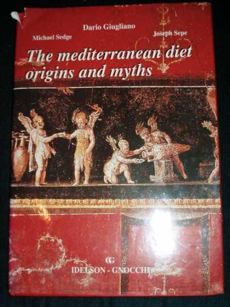 Mediterranean Diet Origin and Myths, The by Giugliano, Dario; Sedge ...