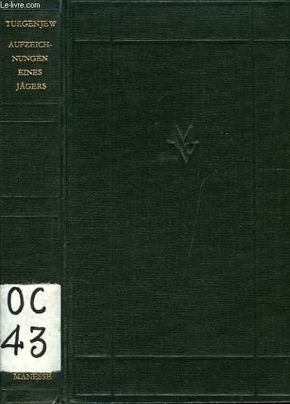 AUFZEICHNUNGEN EINES JAGERS von TURGENJEW IWAN: bon Couverture rigide ... AUFZEICHNUNGEN EINES JAGERS von TURGENJEW IWAN: bon Couverture rigide ...