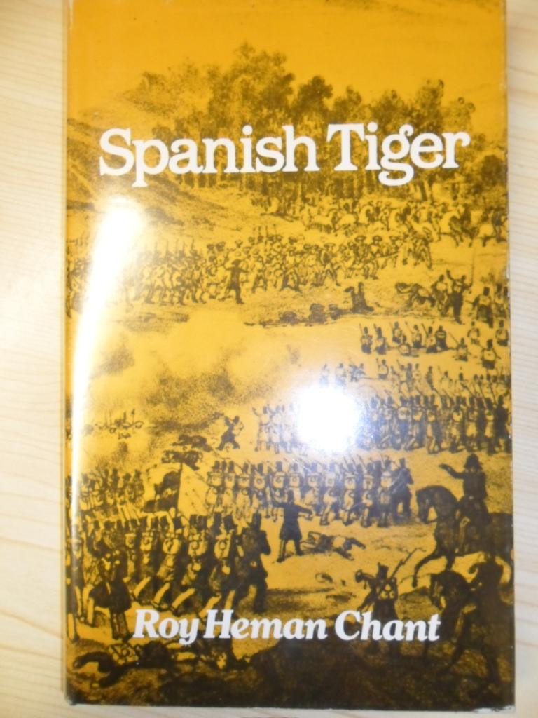 Spanish Tiger by Chant Roy Heman: Good Hardcover (1983) First Edition ...