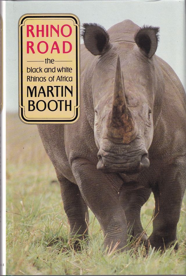 RHINO ROAD: THE BLACK AND WHITE RHINOS OF AFRICA. By Martin Booth. by ...