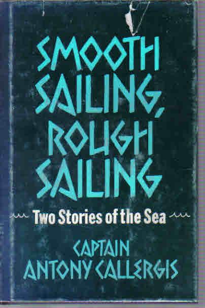 Smooth Sailing, Rough Sailing: Two Stories of the Sea by Callergis ...