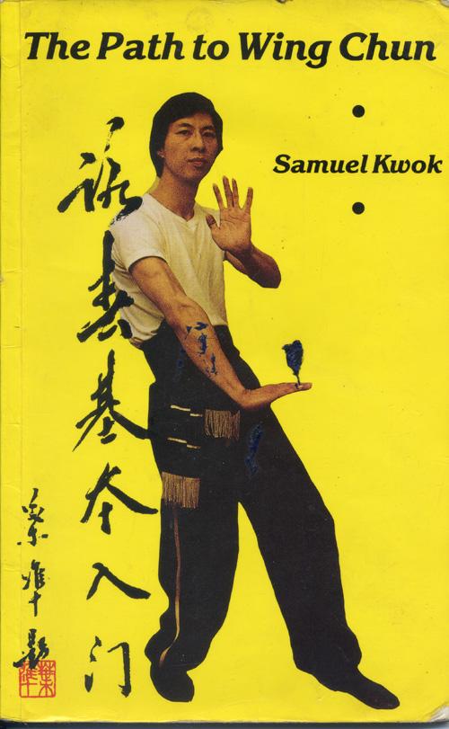 The Path to Wing Chun by Kwok, Samuel: Near Good Soft cover (1995 ...