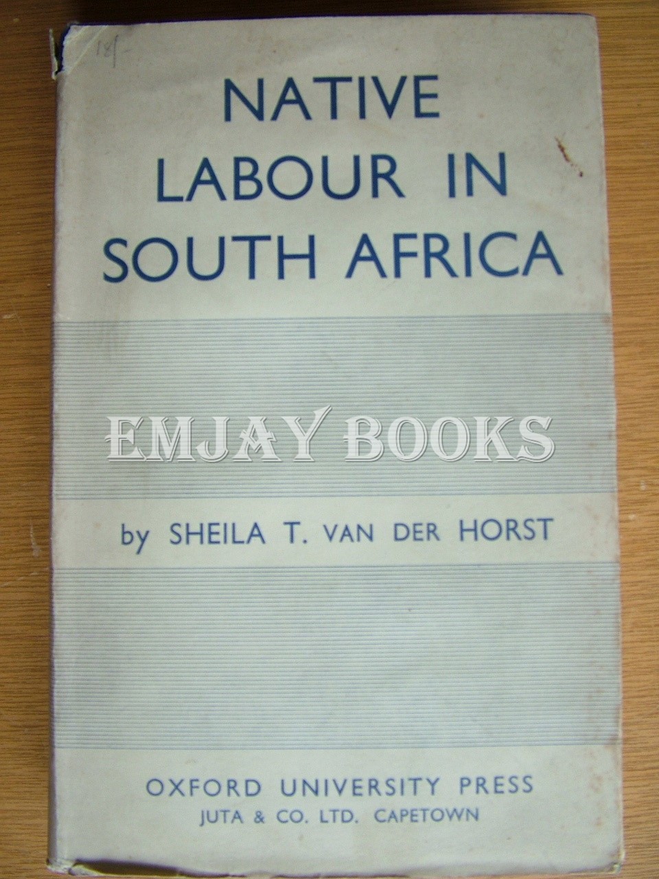 Native Labour in South Africa. by Horst, Sheila T. Van Der.: Good ...