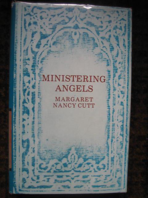Ministering Angels. A Study of Nineteenth-Century Evangelical Writing ...
