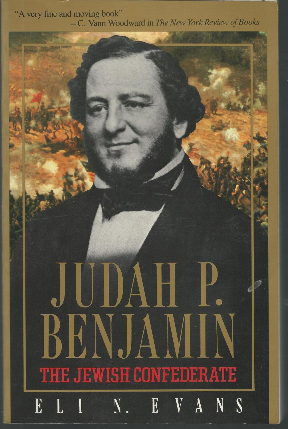 Judah P. Benjamin: The Jewish Confederate by Benjamin, Judah P) Evans ...
