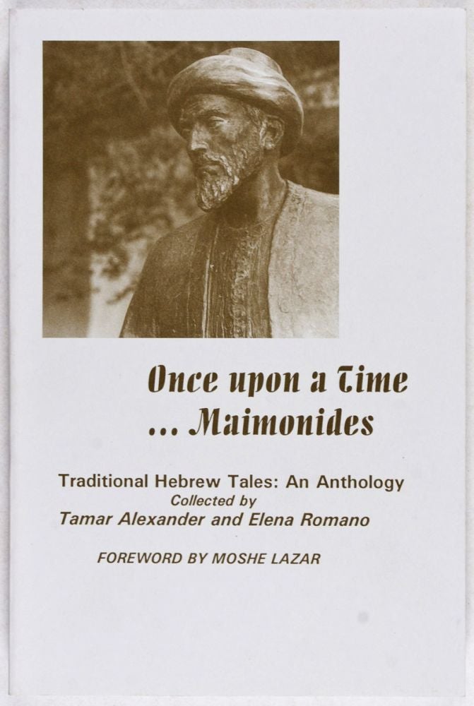 Once Upon a Time. Maimonides. Traditional Hebrew Tales. An Anthology ...
