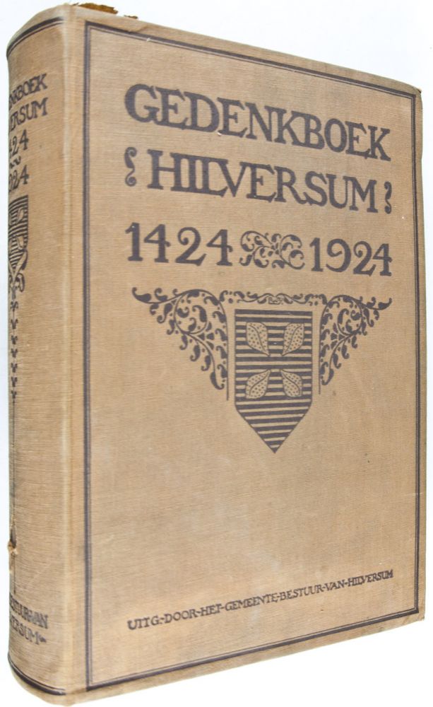 Gedenkboek Hilversum 1424 - 1924. Uitgegeven bij gelegenheid van het ...