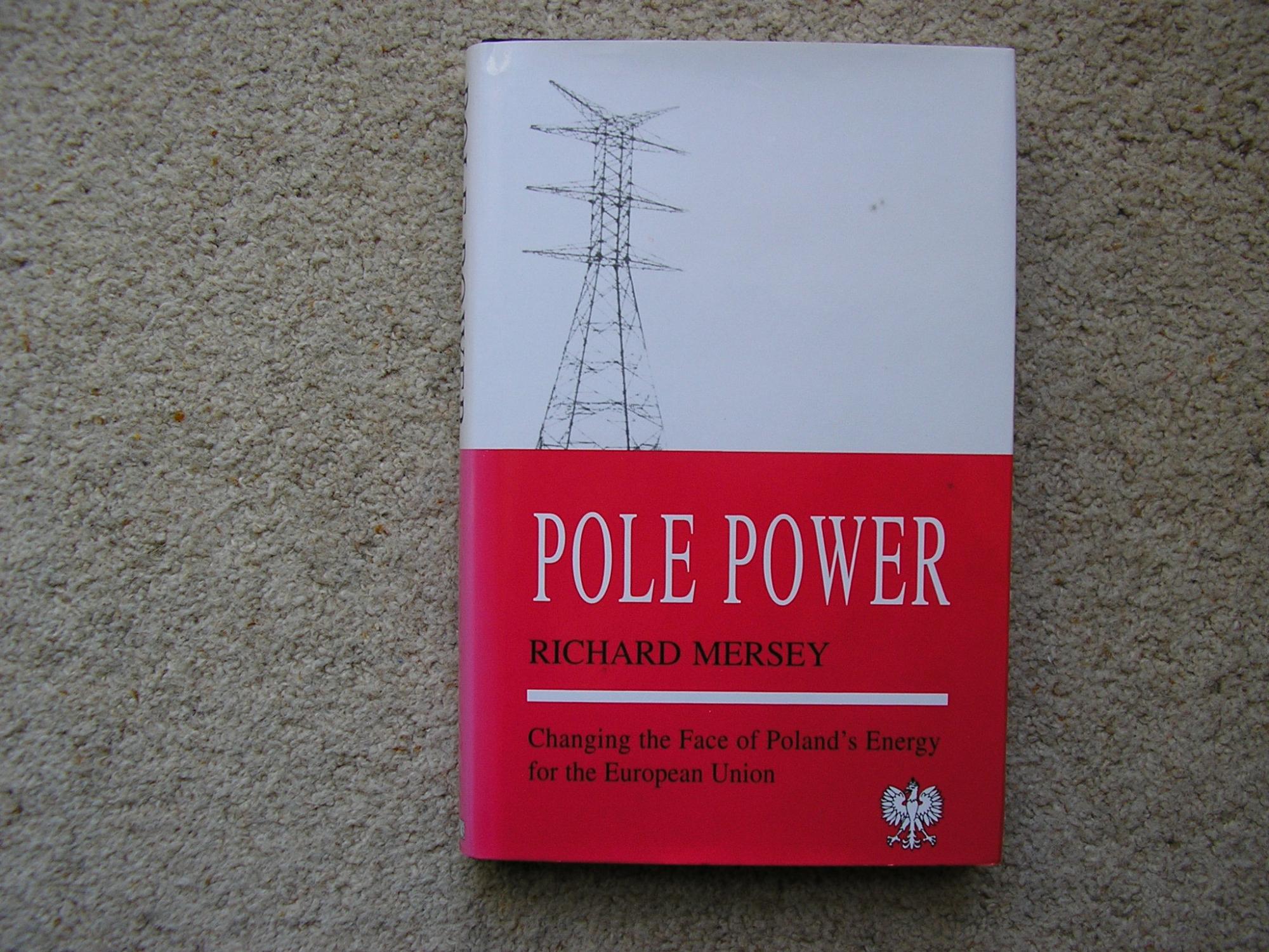 Pole Power; Changing the Face of Poland's Energy for the European Union ...