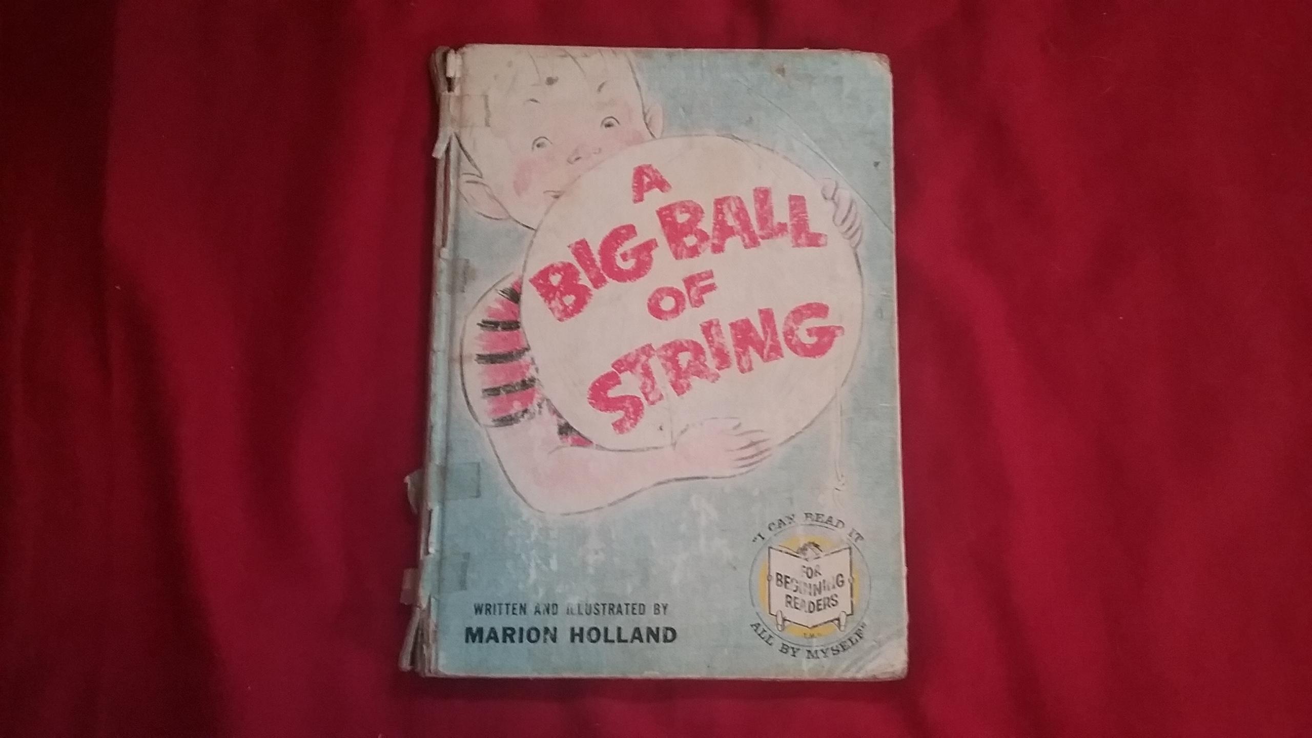 A BIG BALL OF STRING by Holland, Marion: Poor Hardcover (1958) | Betty ...