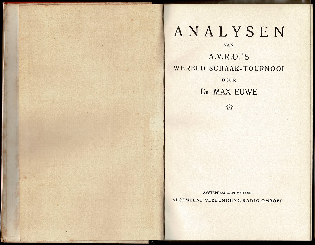 Analysen Van AVRO's Wereld-Schaak-Tournooi de Machgielis "Max" Euwe ...