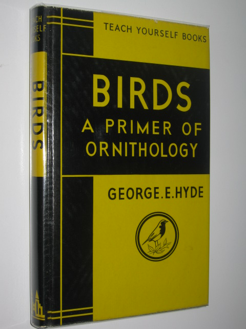 Birds: A Primer of Ornithology - Teach Yourself Books by Hyde, George E ...