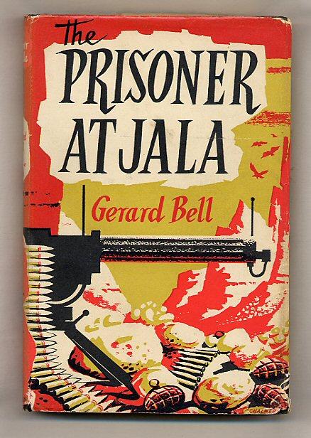 The Prisoner At Jala by Bell, Gerard [Jacket Design by David Chalmers ...