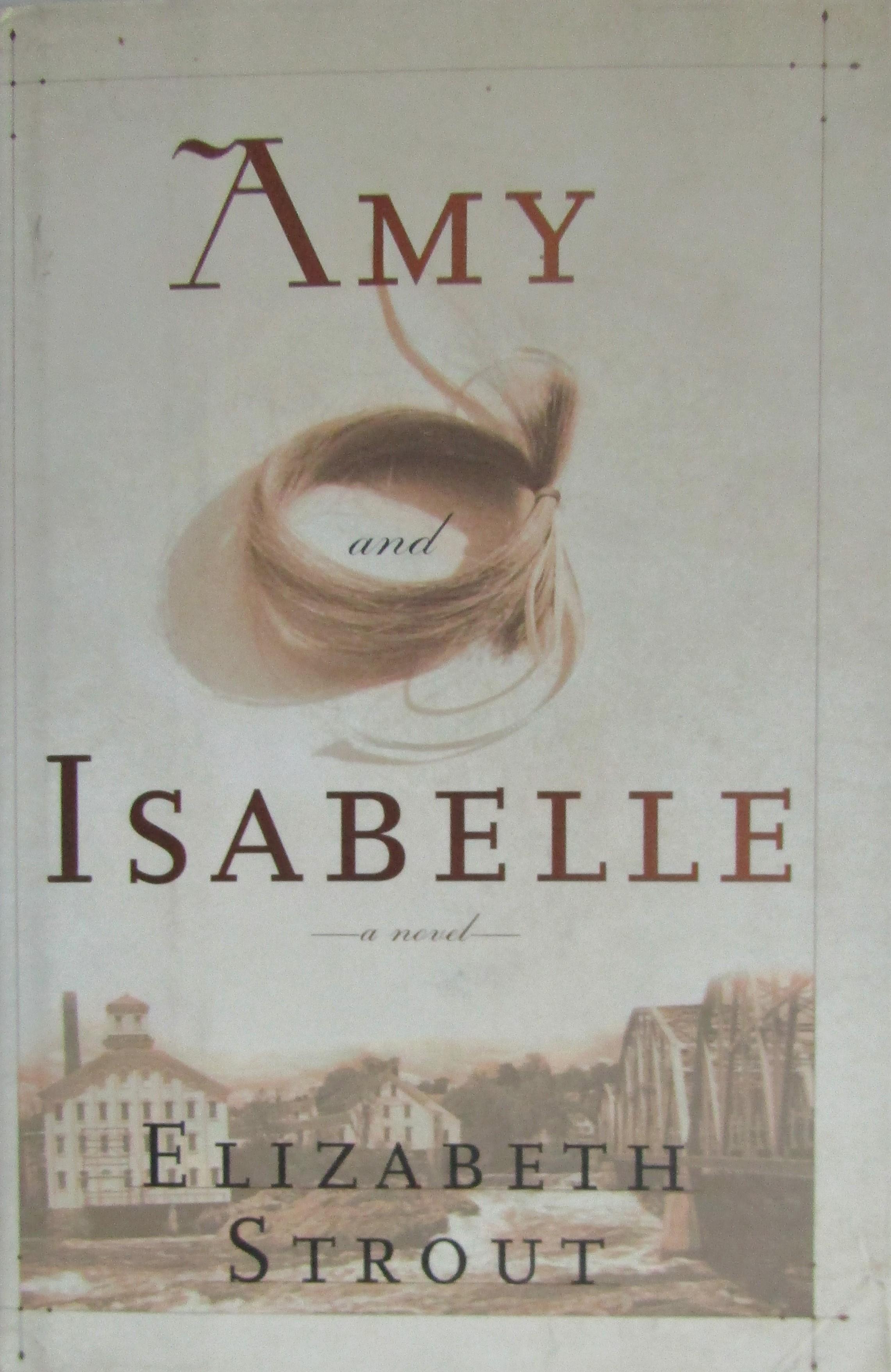 Amy and Isabelle by Strout, Elizabeth: Very Good Hardcover (1998) First ...