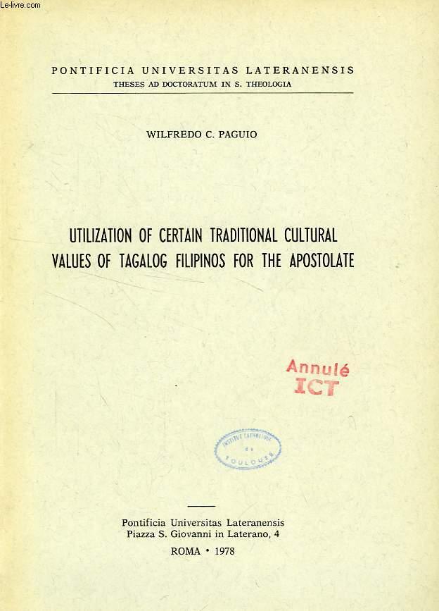 UTILIZATION OF CERTAIN TRADITIONAL CULTURAL VALUES OF TAGALOG FILIPINOS ...