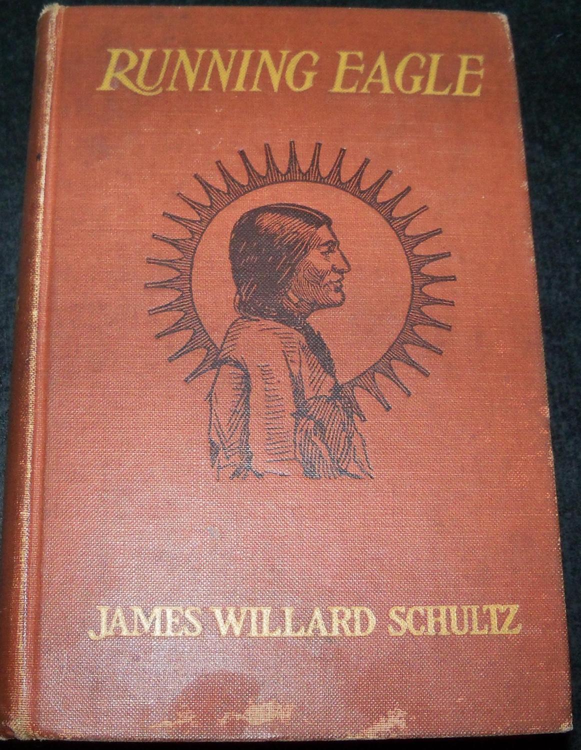 RUNNING EAGLE by SCHULTZ, JAMES WILLARD: Good Hardcover (1919) | Wilson ...