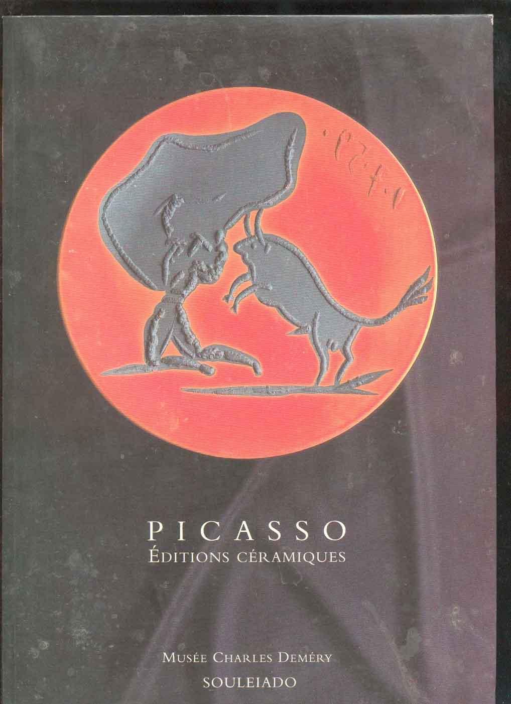 Picasso: Editions Ceramiques. by Demery, Jean-Pierre (curator) (Pablo ...