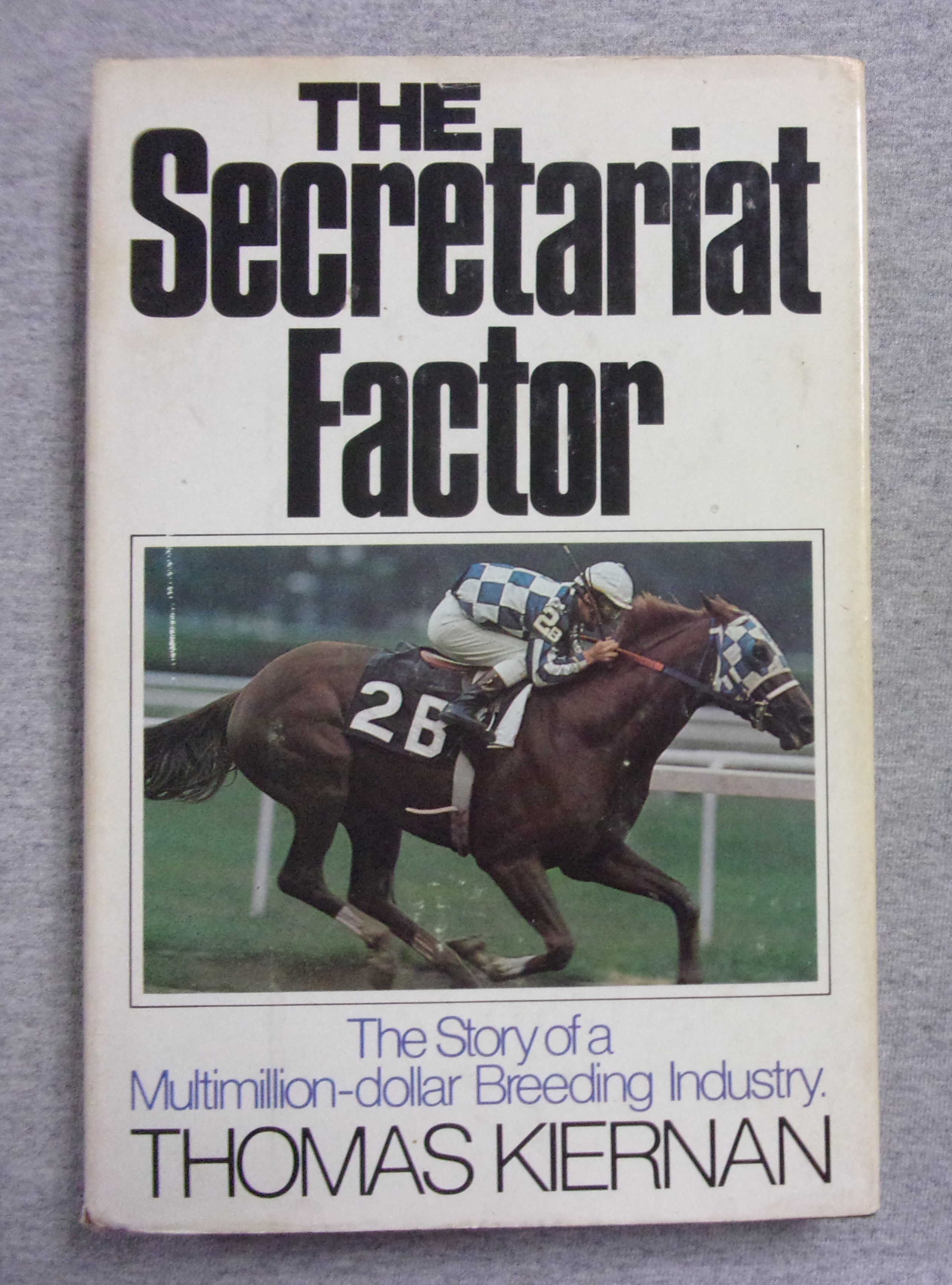 The Secretariat Factor: The Story of a Multimillion Dollar Breeding ...
