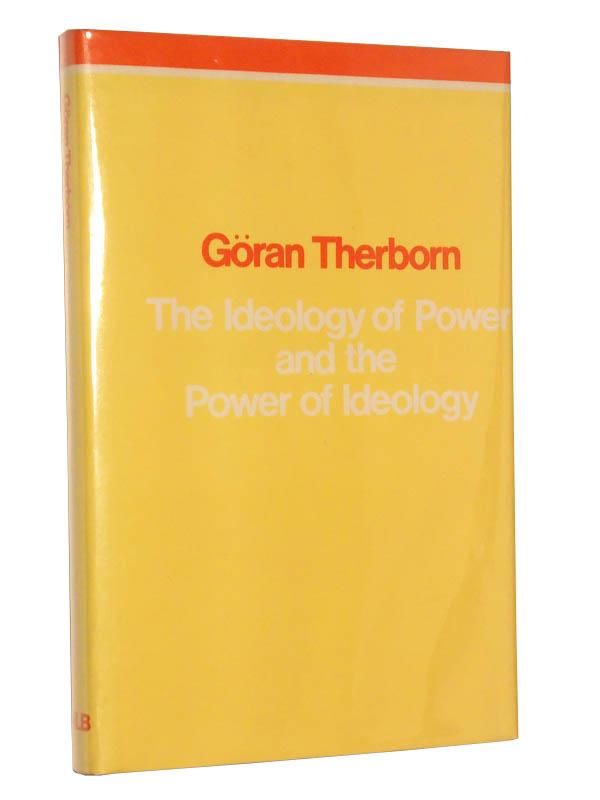 The Ideology of Power and the Power of Ideology by Therborn, Goran ...