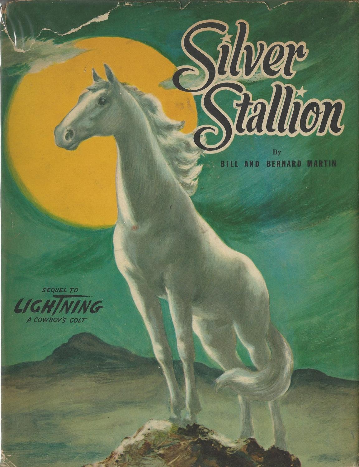 Silver Stallion, a Sequel to Lightning, A Cowboy's Colt by Horses ...