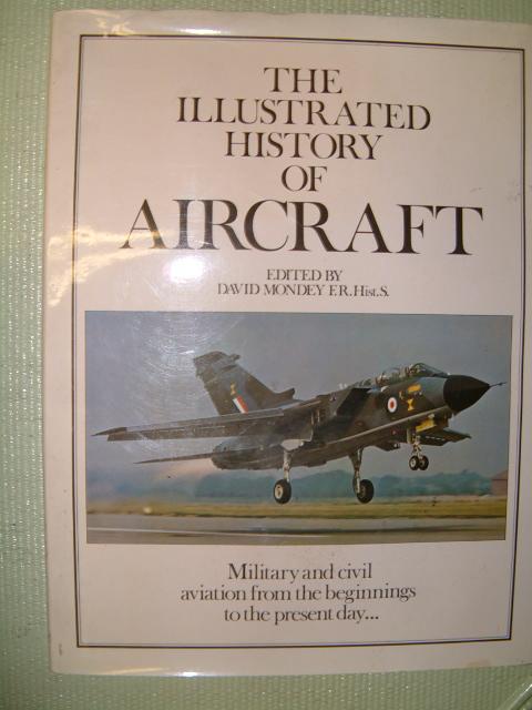 The Illustrated History of Aircraft by Mondey, David (edited by): Very ...