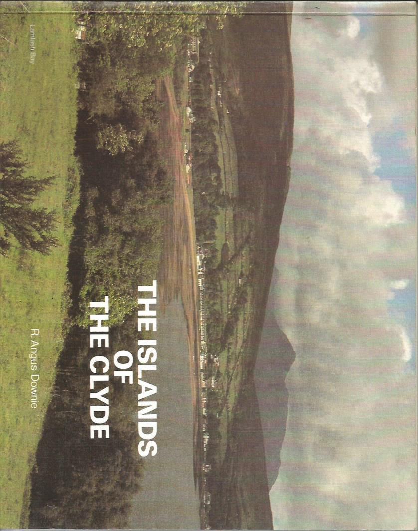 The Islands of the Clyde by R.Angus Downie: Fine Paperback (1982) First ...