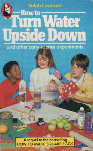 HOW TO TURN WATER UPSIDE DOWN by Ralph Levinson: Very Good Paperback ...