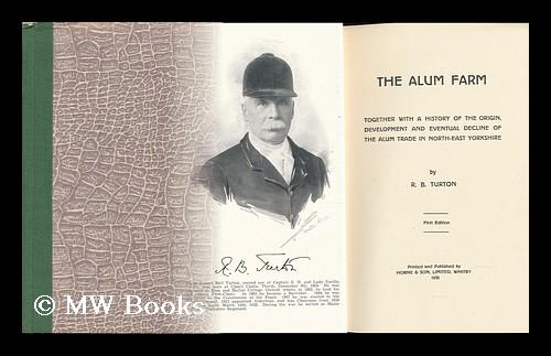 The Alum Farm : Together with a History of Origin, Development and ...