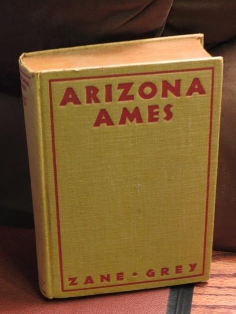 Arizona Ames by Grey, Zane: Near Fine Hardcover (1932) First Edition ...
