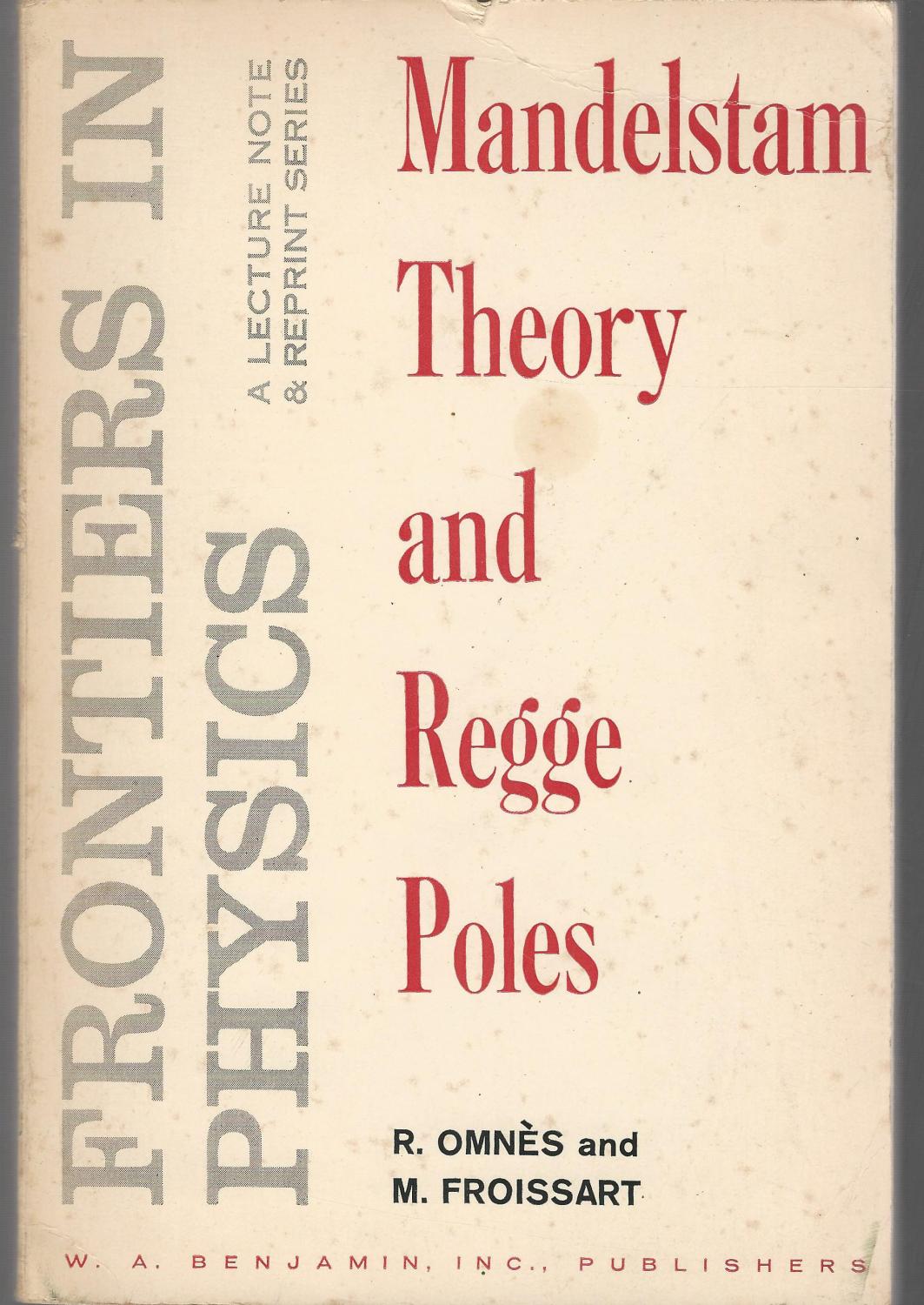 Mandelstam Theory And Regge Poles An Introduction For Experimentalists