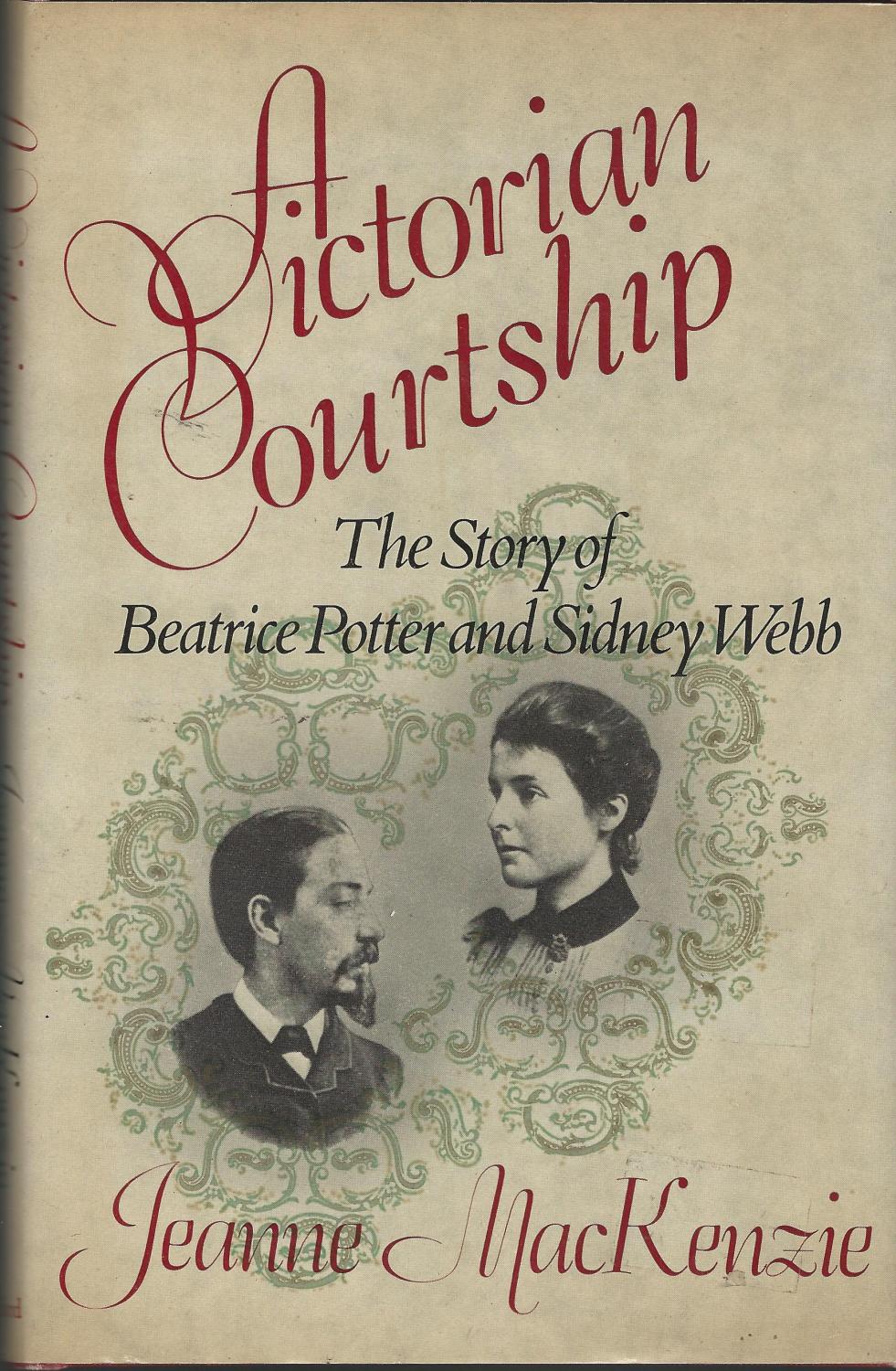 A Victorian Courtship: The Story of Beatrice Potter and Sidney Webb by Potter, Beatrice & Webb ...