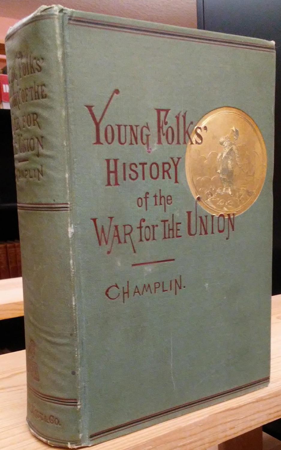 Young Folk's History of the War for the Union by Champlin, John D., Jr ...