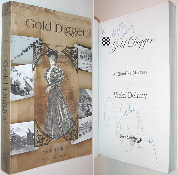 Gold Digger : A Klondike Mystery SIGNED by Delany, Vicki: VG Soft Cover ...