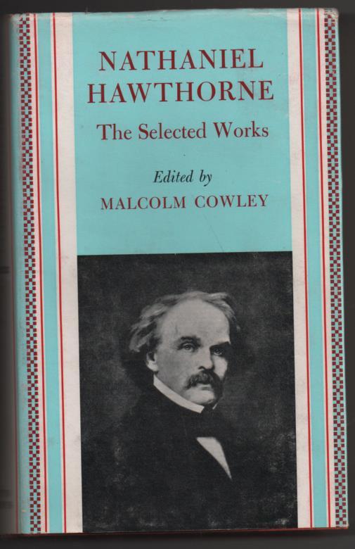 Nathaniel Hawthorne The Selected Works by Hawthorne, Nathaniel; Cowley ...