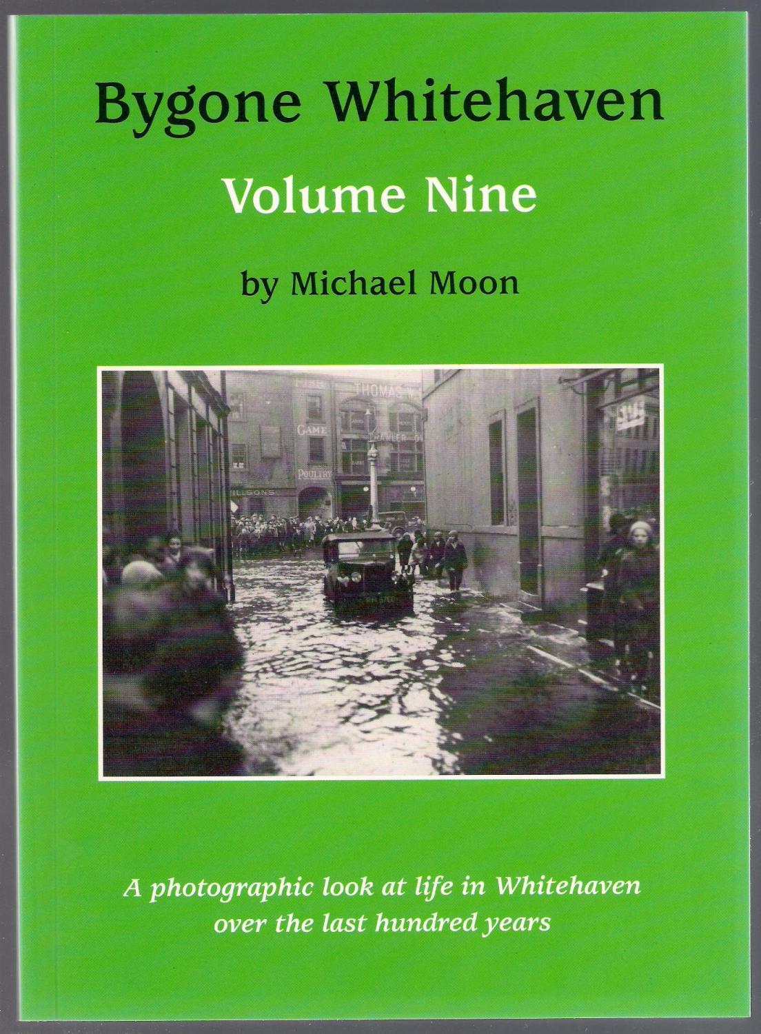 Bygone Whitehaven Volume Nine by Michael Moon: New Soft cover (2010 ...