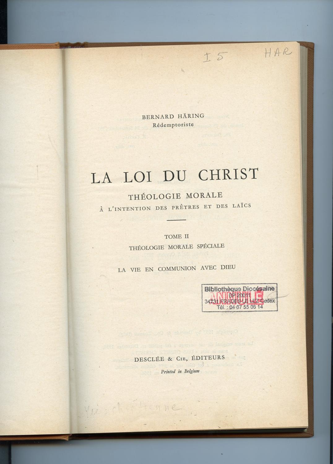LA LOI DU CHRIST. Théologie morale à l'intention des prêtres et des ...