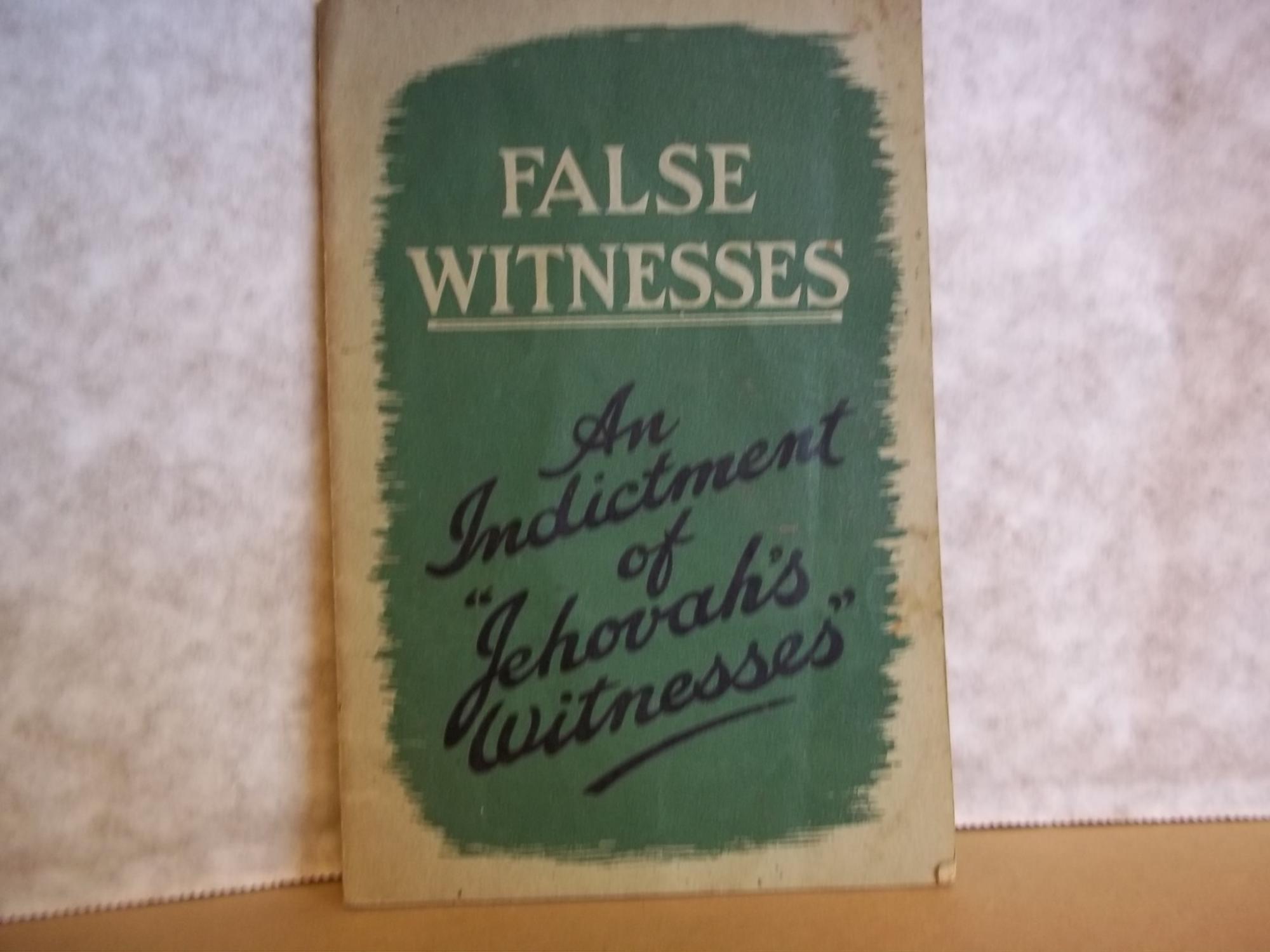 False Witness. An Indictment of "Jehovah`s Witnesses" by Ackland ...